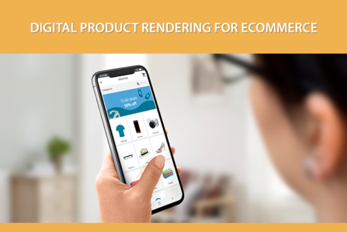 Digital Product Rendering: How to Boost Ecommerce Sales with It